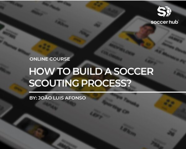 how-to-build-a-soccer-scouting-process - Soccer HUB